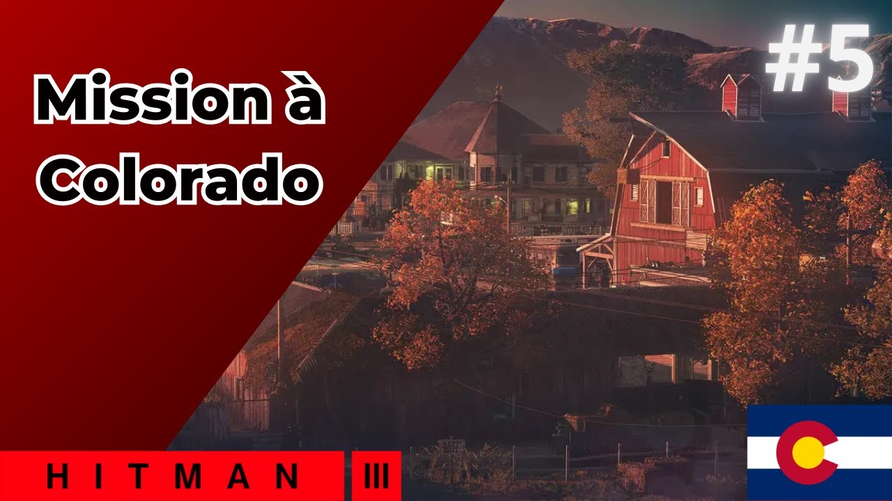 S1 Épisode 5 : Mission au Colorado sur Hitman 3 (ça ne s'est pas passé ...