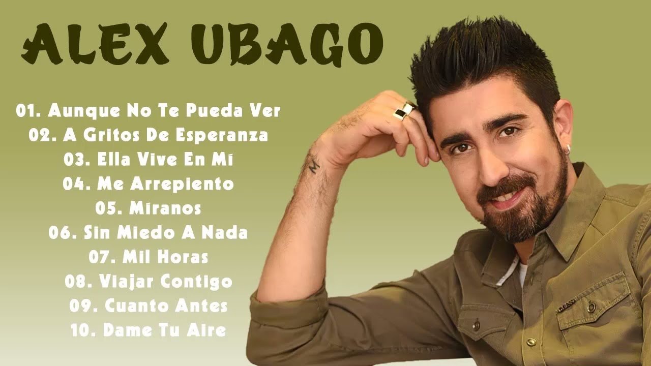 Alex Ubago Greatest Hits Full Album 2021 - Alex Ubago EXITOS Sus ...