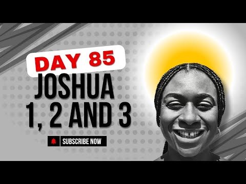 DAY 85 (Joshua 1, 2 and 3) - YouTube