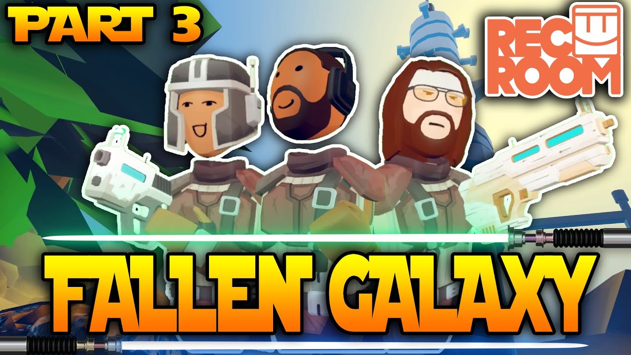 Star Wars Fallen Galaxy (Part 3) - Rec Room - YouTube