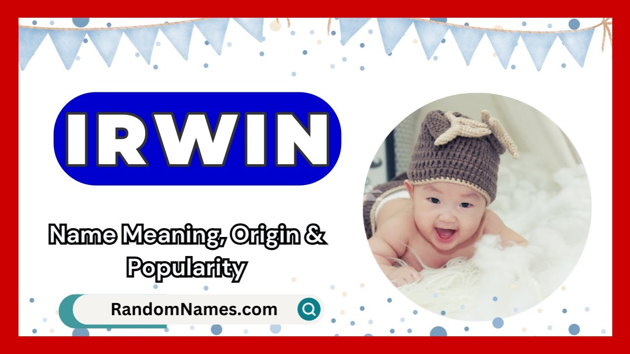 Irwin - Baby Boy Name Meaning, Origin & Popularity - RandomNames.com ...