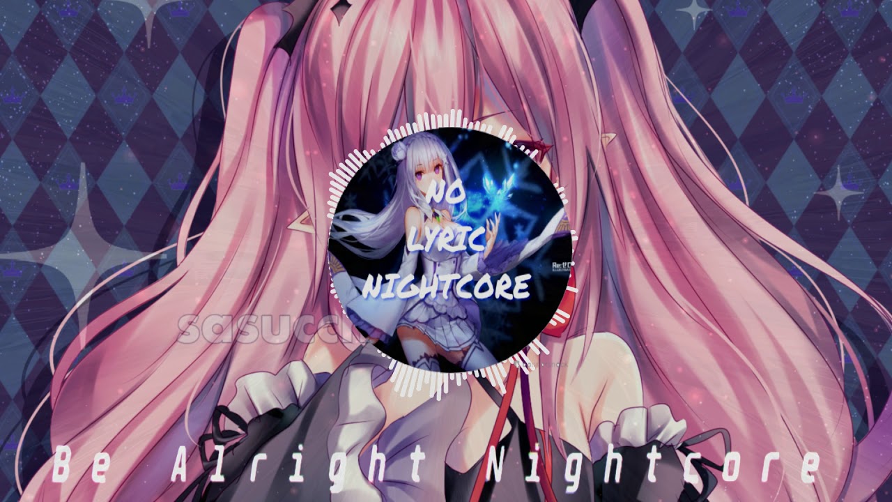 Be alright Nightcore - YouTube