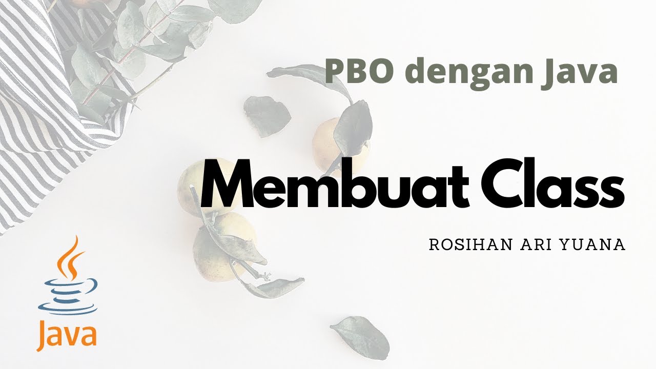 Tutorial Pemrograman Java (Bag. 3) + FREE Modul | Membuat Class - YouTube