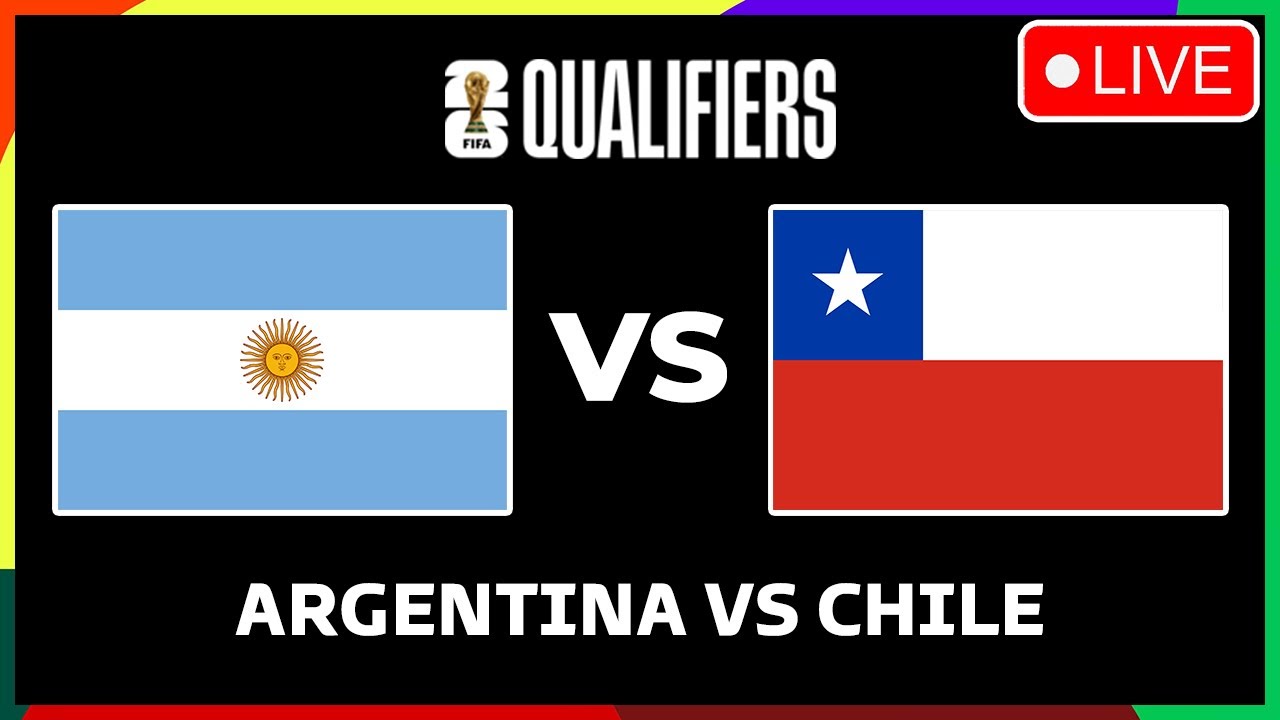 ARGENTINA VS CHILE FIFA WORLD CUP 2026 QUALIFIERS PREVIEW, LINEUP ...