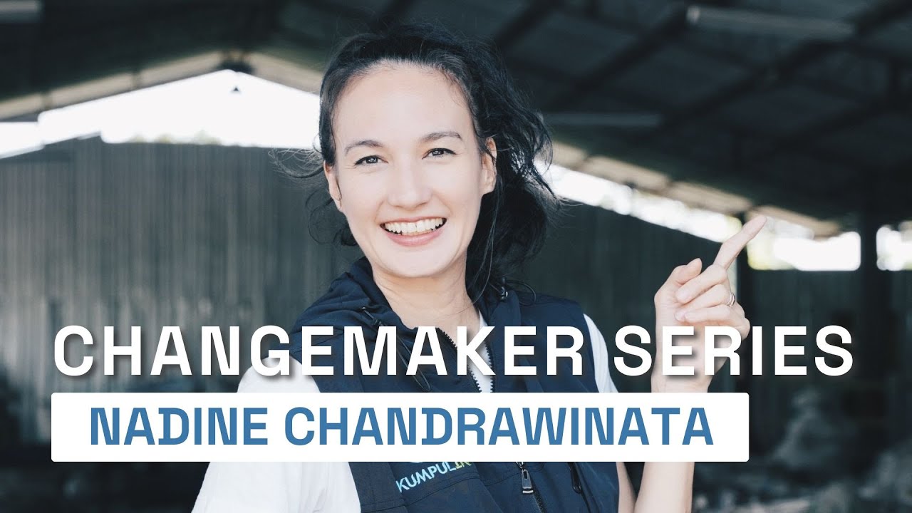 Changemaker Series Eps. 003 - Nadine Chandrawinata - YouTube