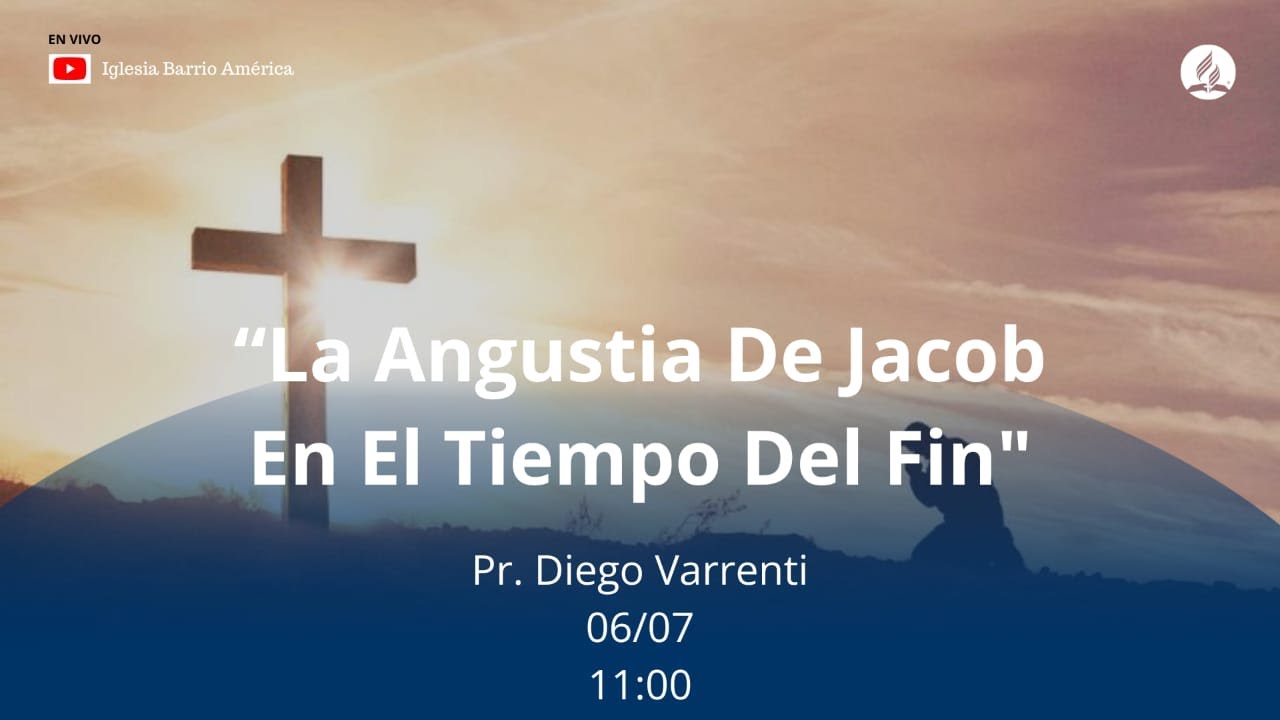 "LA ANGUSTIA DE JACOB EN EL TIEMPO DEL FIN" - Pr. Diego Varrenti - YouTube