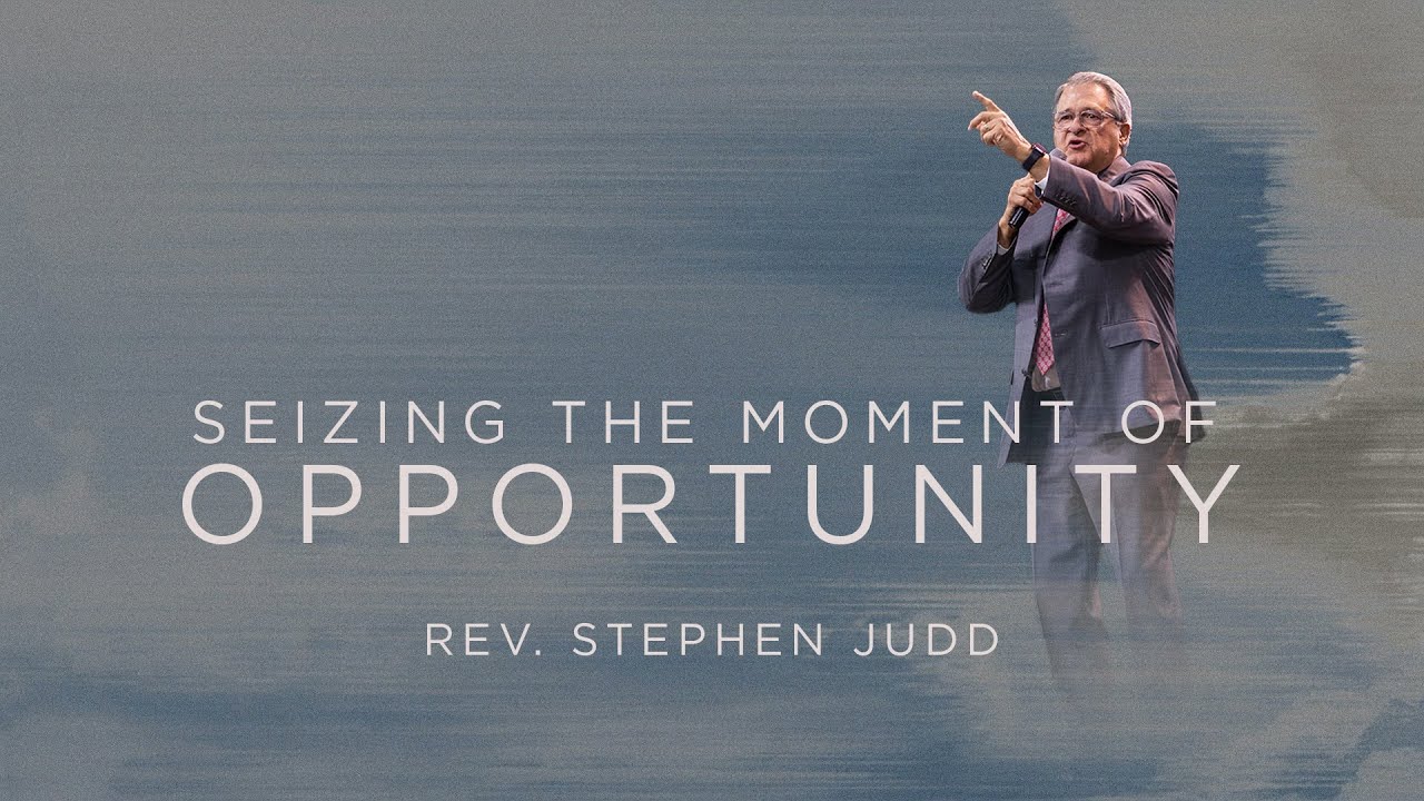 "Seizing the Moment of Opportunity" - Rev. Stephen Judd [April 14, 2024 ...