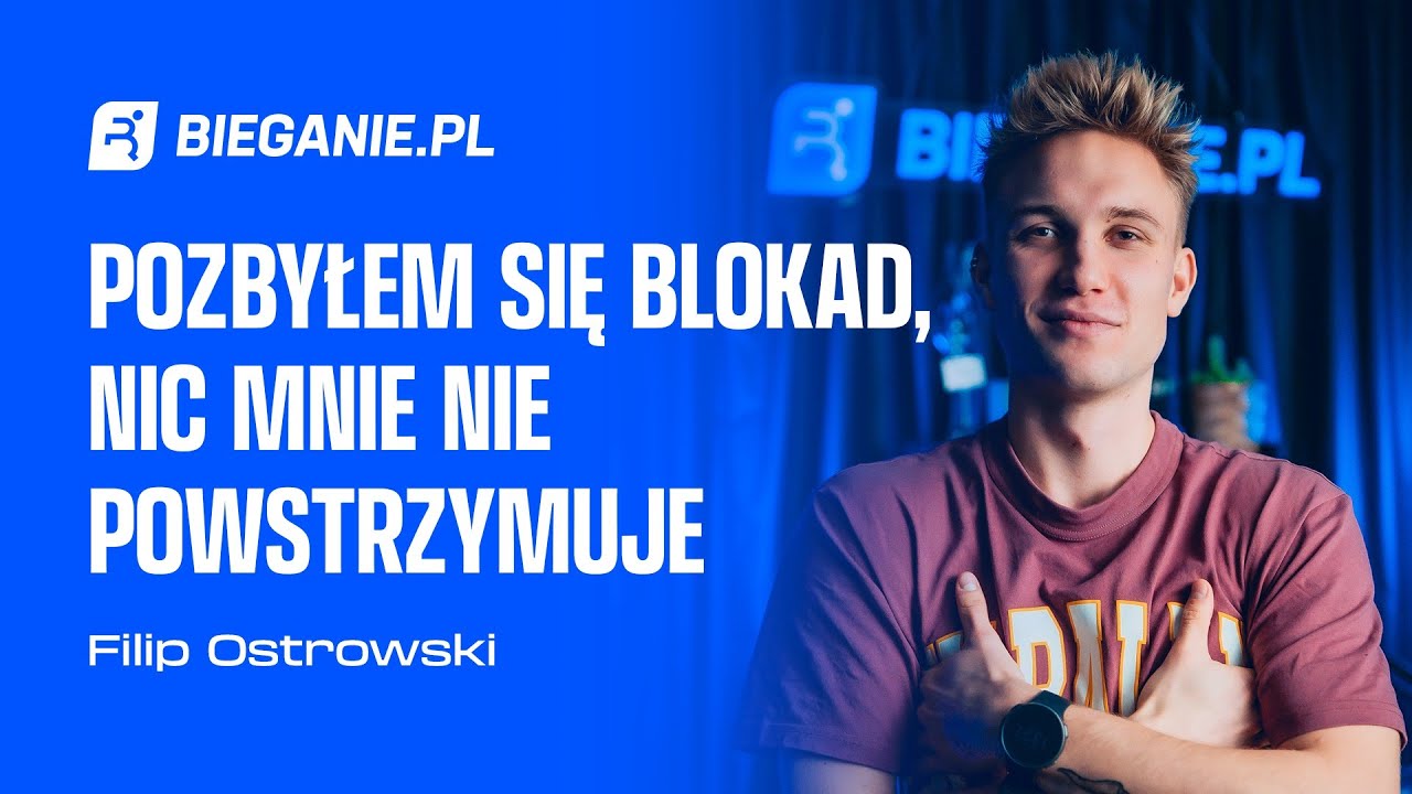 Pozbyłem się blokad, nic mnie nie powstrzymuje - Filip Ostrowski | Podcast Bieganie.pl - YouTube