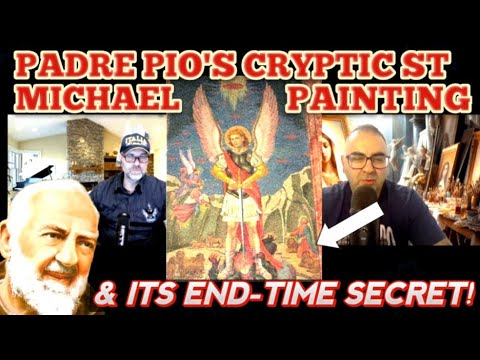 St Pio's Cryptic Painting of the Archangel Michael & It's End Time ...