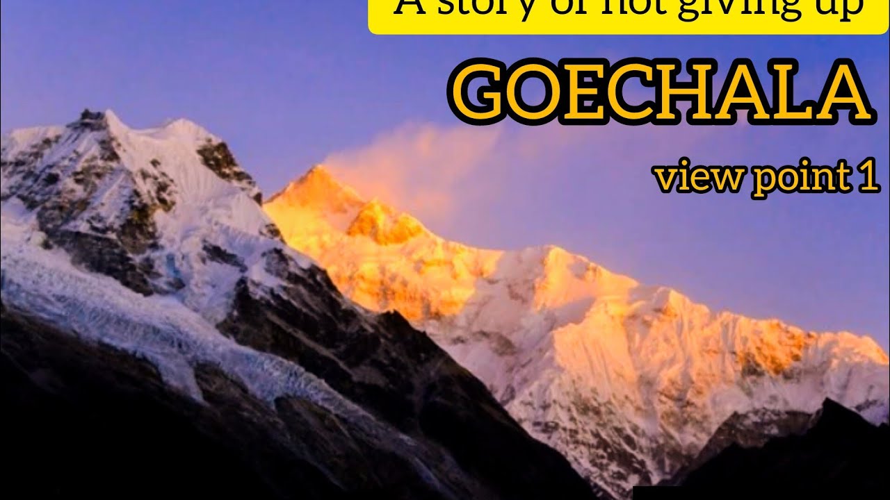 GOECHALA VIEW POINT 1 || GOECHALA TREK || KACHENJUNGA PEAK || - YouTube