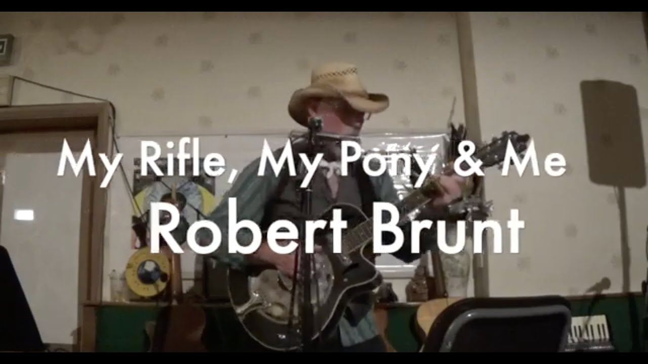 My Rifle, My Pony & Me by Robert Brunt at The New Crystal Folk Club 16. ...