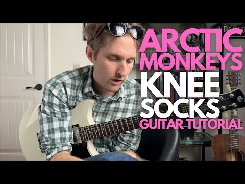 Knee Socks by Arctic Monkeys Guitar Tutorial - Guitar Lessons with Stuart!