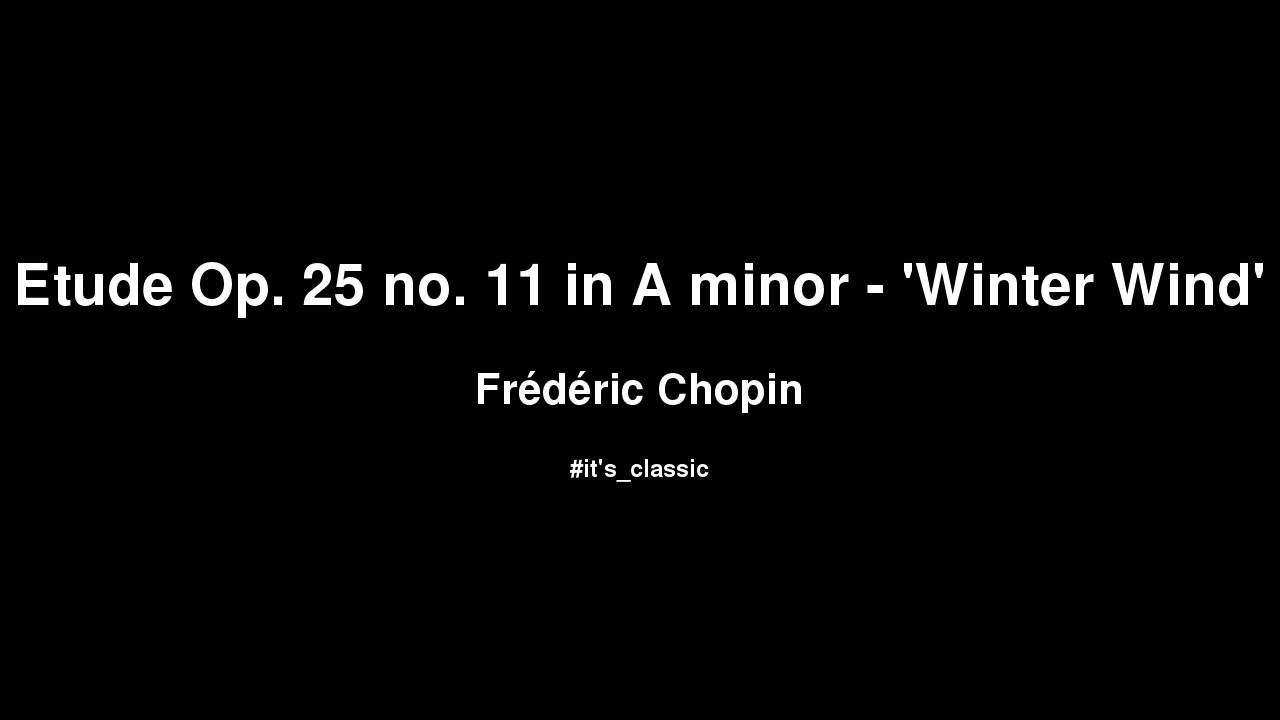 Frédéric Chopin - Etude Op. 25 no. 11 in A minor - 'Winter Wind' - YouTube