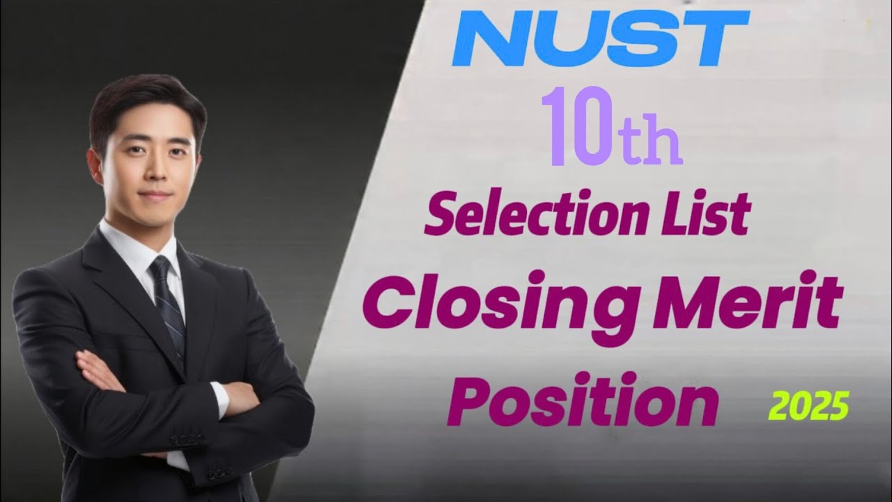 NUST 10th Full Selection List Closing Merit Position 2025 💯 | NUST 10th ...