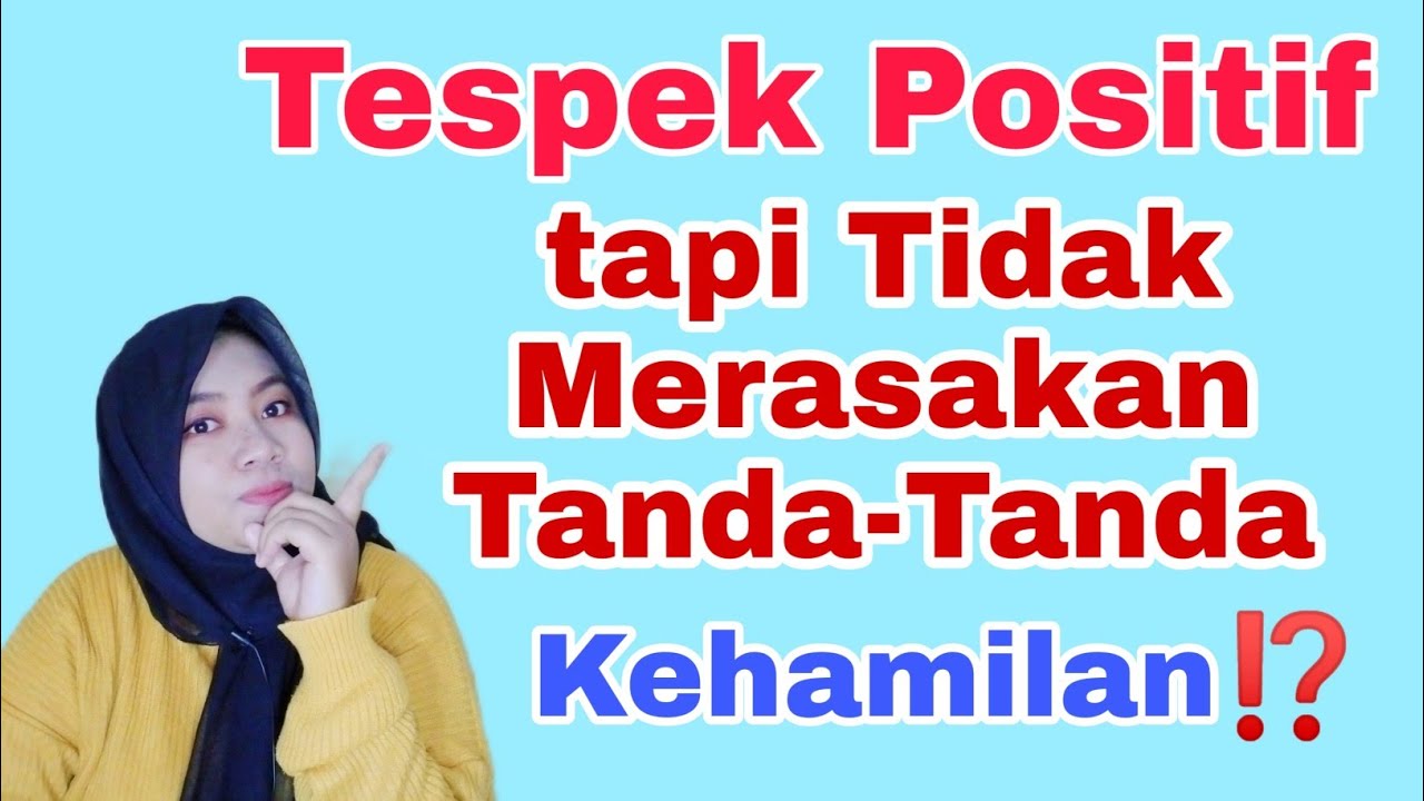 Tespek Positif tapi Tidak Merasakan Tanda-Tanda Kehamilan ⁉️😨🤔 - YouTube