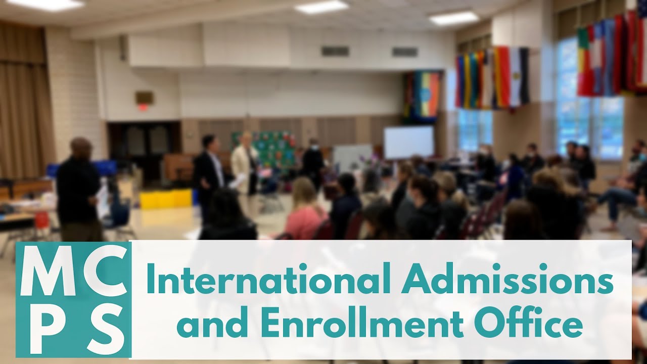 MCPS International Admissions & Enrollment Office Overview - YouTube