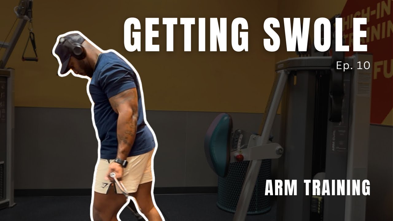 GETTING SWOLE Ep. #10 | ARM TRAINING - YouTube