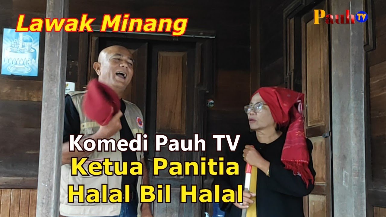 KETUA PANITIAHALAL BIL HALAL- Komedi Pauh TV #071. Film Lawak Minang ...