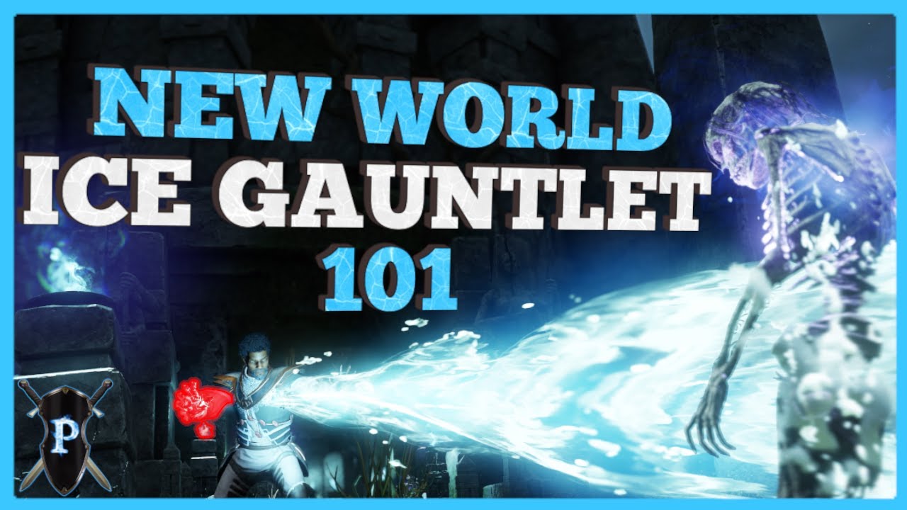 New World Ice Gauntlet Beginner's Overview and Guide - YouTube