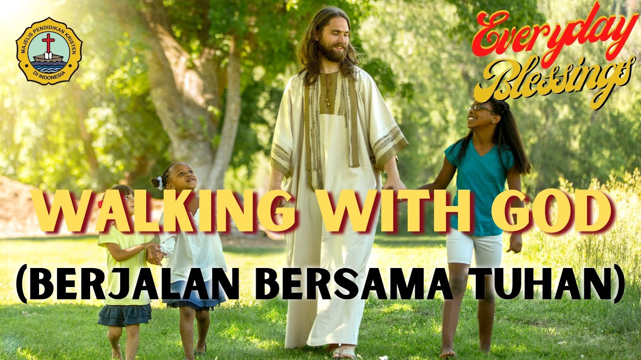 Everyday blessing_WALKING WITH GOD (BERJALAN BERSAMA TUHAN) - YouTube
