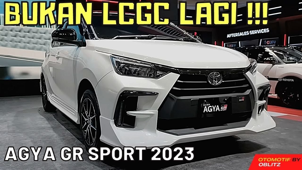 TOYOTA ALL NEW AGYA GR SPORT 2023 - MODEL TERBARU BIKIN HONDA BRIO KETAR-KETIR, BONGKAR! AGYA ...