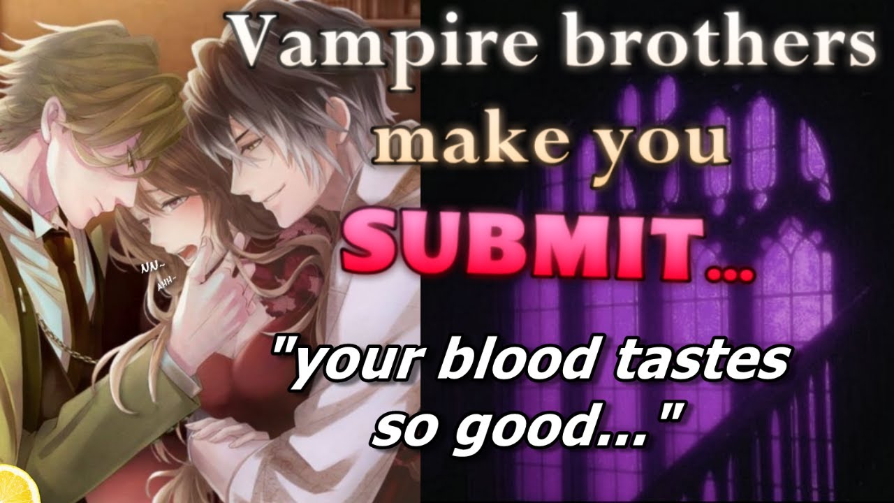[MM4F] Vampire Brothers Make You Theirs, Part 1 [Vampires x Human ...