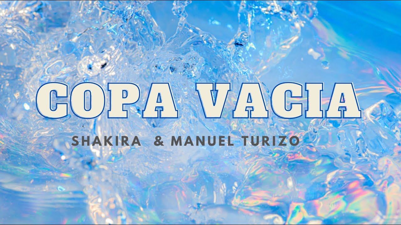 Shakira, Manuel Turizo -Copa Vacía (lyrics) - YouTube