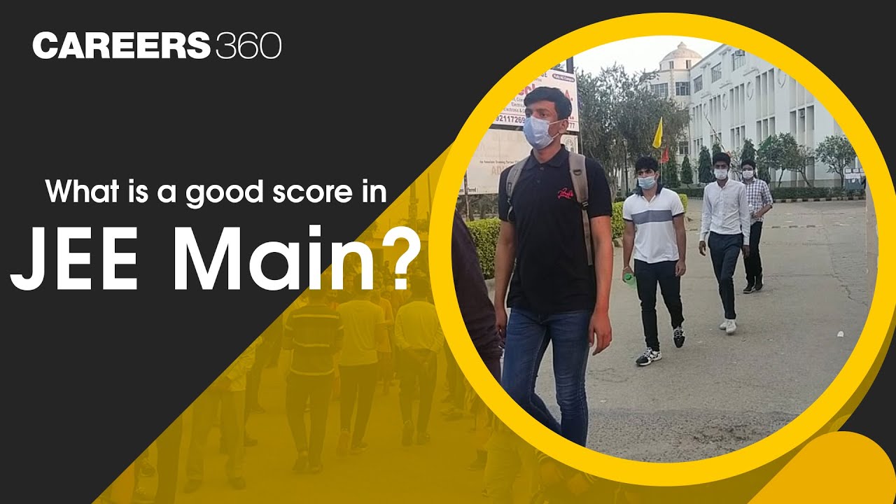 What Is A Good Score In JEE Main JEE Main 2022 Marks Vs Percentile what-is-a-good-score-in-jee-main-jee-main-2022-marks-vs-percentile