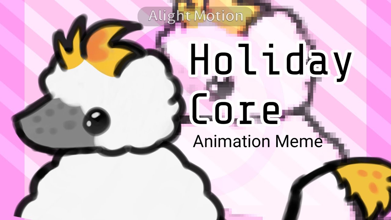 Holiday Core // Animation meme (Cos , puffwump) - YouTube