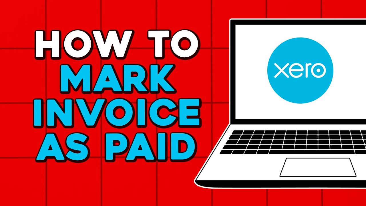 How To Mark Invoice As Paid In Xero Quick Tutorial YouTube How To Mark Invoice As Paid In Xero Quick Tutorial YouTube
