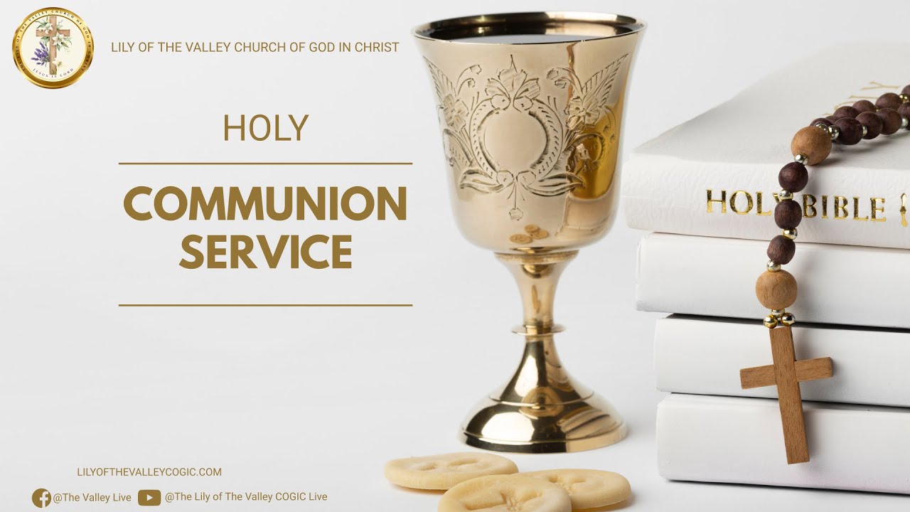The Lily of The Valley COGIC - Holy Communion Sunday - YouTube