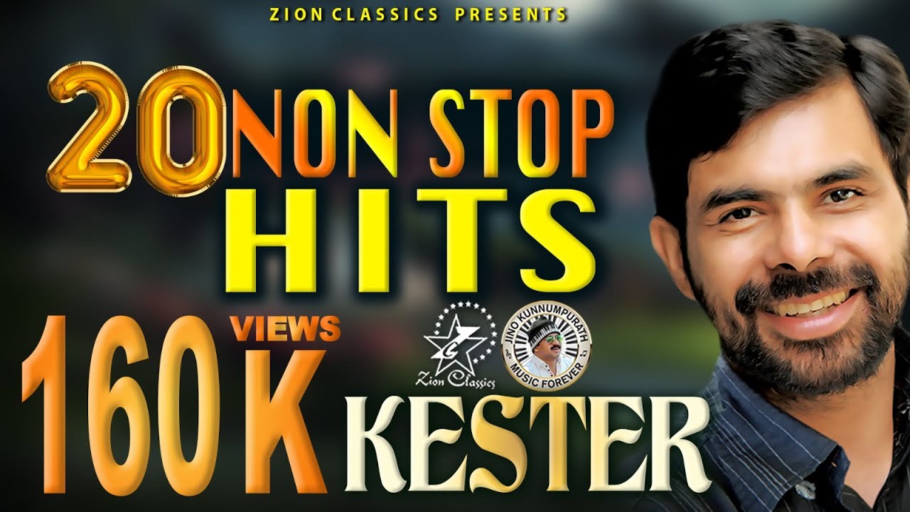 20 Nonstop Kester Hits | കെസ്റ്ററിന്റെ അമൂല്യഗാനങ്ങൾ | Kester |Zion ...