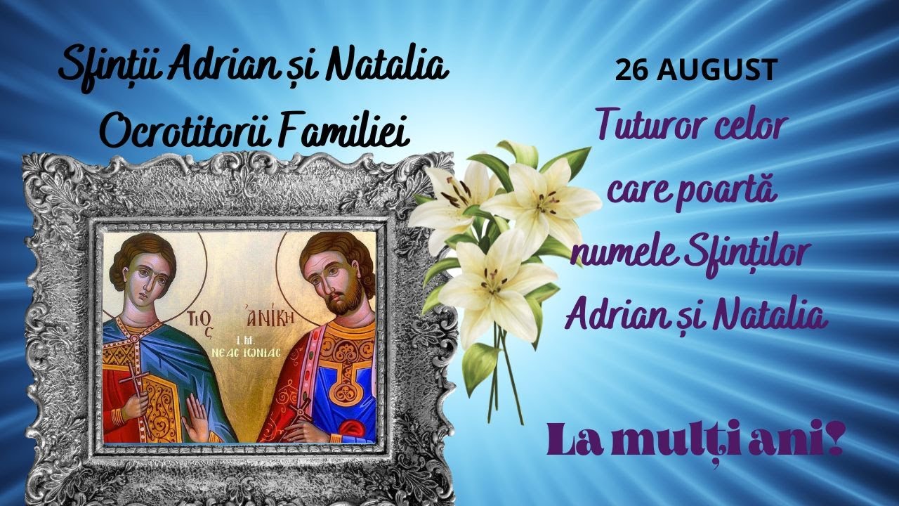 La multi ani de Sfintii Adrian si Natalia! 💖Urari la multi ani sf ...