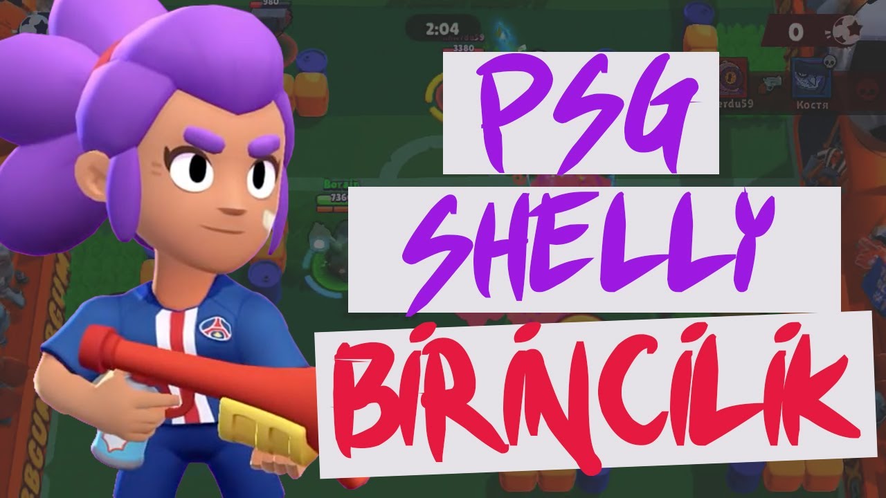 Brawl Stars | Psg Shelly BİRİNCİLİK! - YouTube