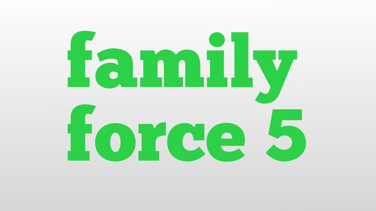 family force 5 meaning and pronunciation - YouTube