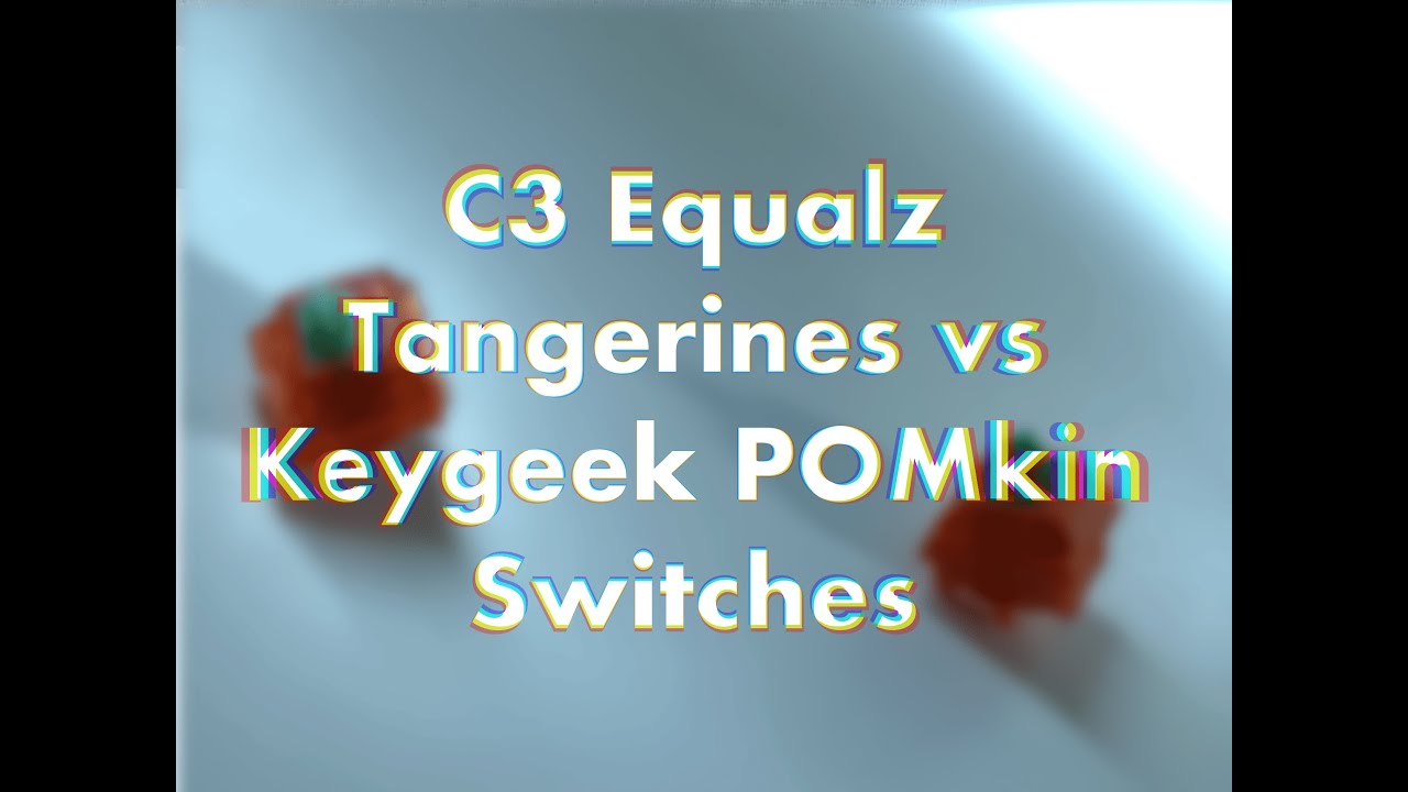 C3 Equalz Tangerine Switches 🍊 vs Keygeek POMkin Switches 🎃 | Keyboard Switch Comparison - YouTube
