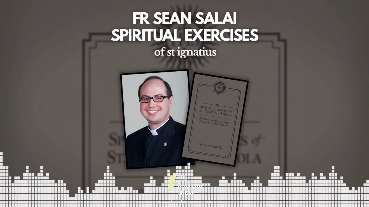 Spiritual Exercises of St Ignatius - Fr Sean Salai - YouTube