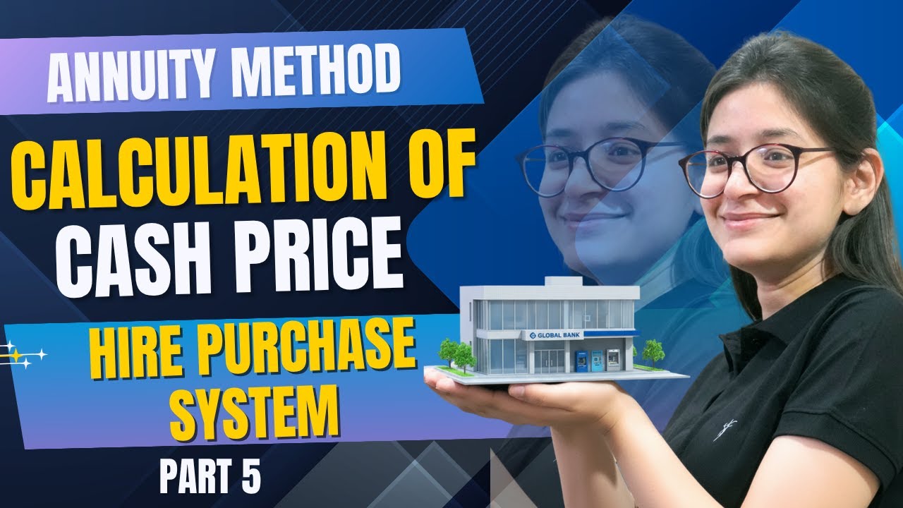 Annuity Method | Calculation Of Cash Price | Part 5 | Hire Purchase ...
