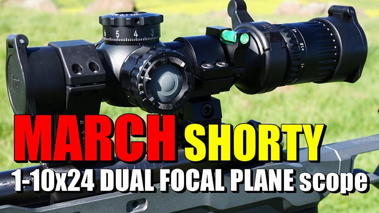 March 1-10x24 Shorty (dual focal plane) scope - YouTube