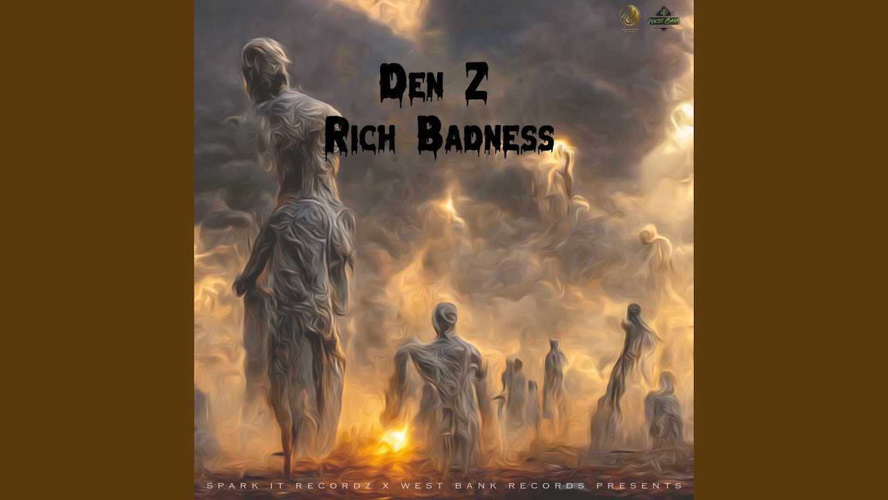 Rich Badness (feat. Den-Z & West Bank Records) - YouTube
