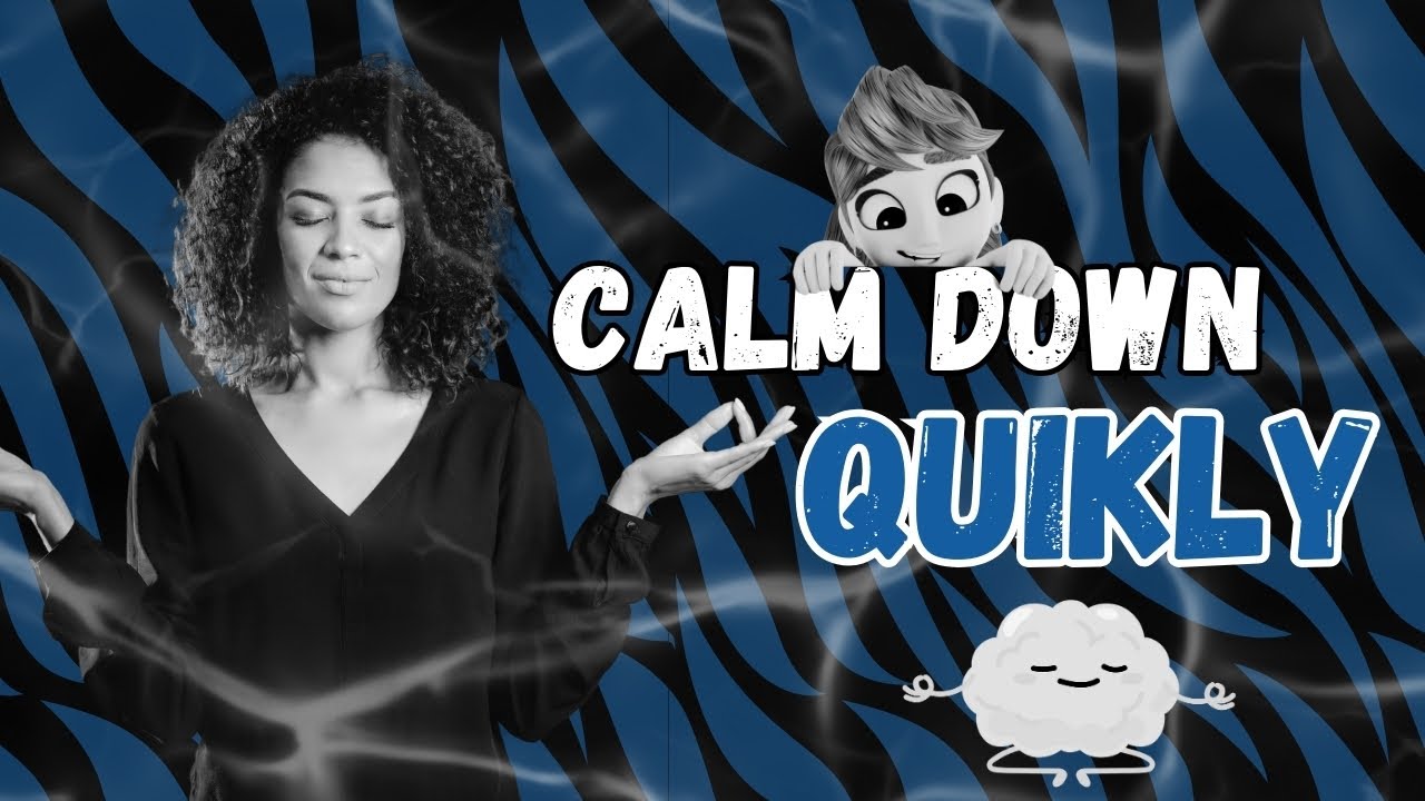 How to Calm Down Quickly when You're Upset - YouTube