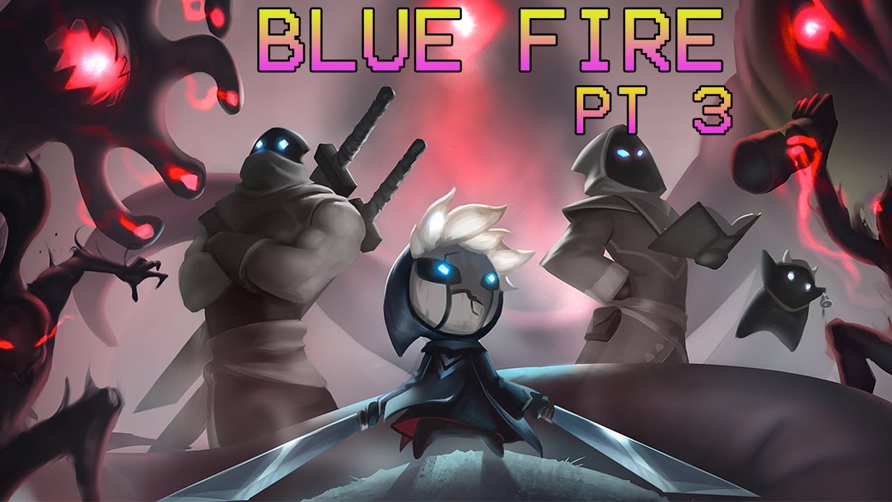 Blue fire Playthrough Part 3. - YouTube