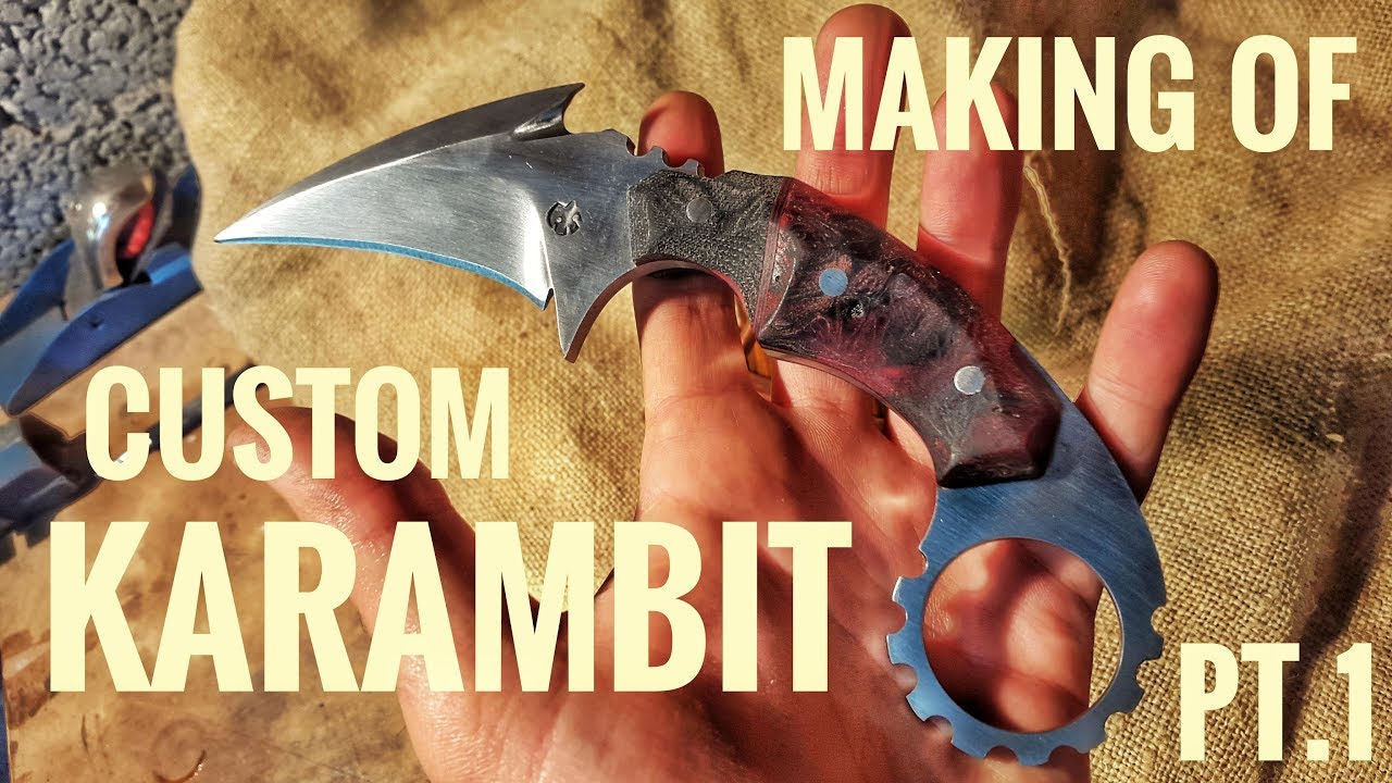 Making Of CUSTOM KARAMBIT - part 1 - YouTube