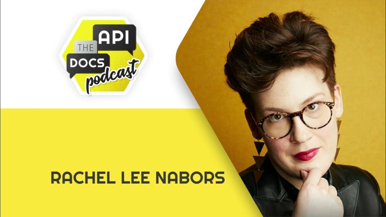 API The Docs Podcast - Discussion with Rachel Lee Nabors - Part 2 - YouTube
