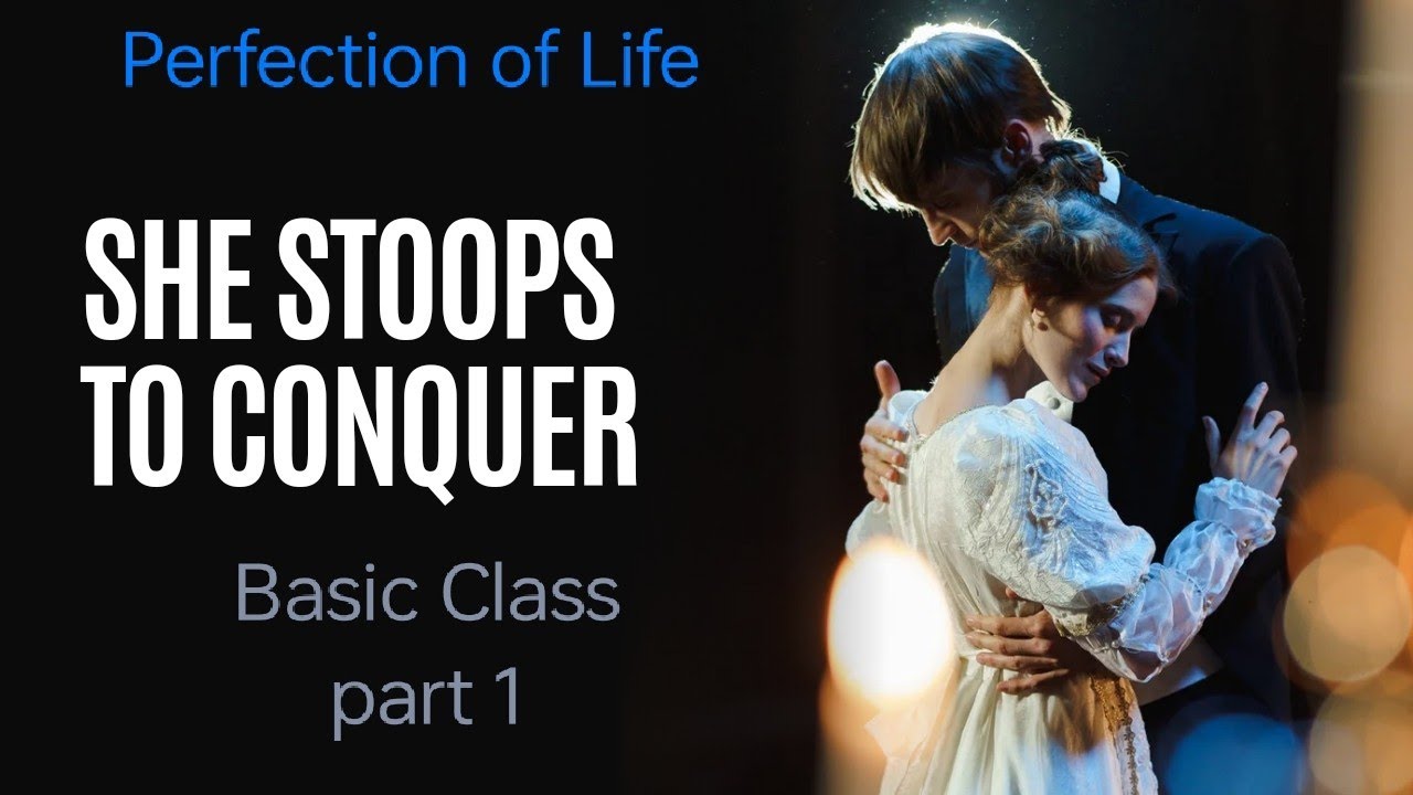 She Stoops to Conquer (Basic Class) - YouTube