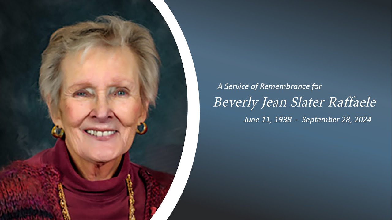 Service of Remembrance for Beverly Jean Slater Raffaele (10/10/2024 ...