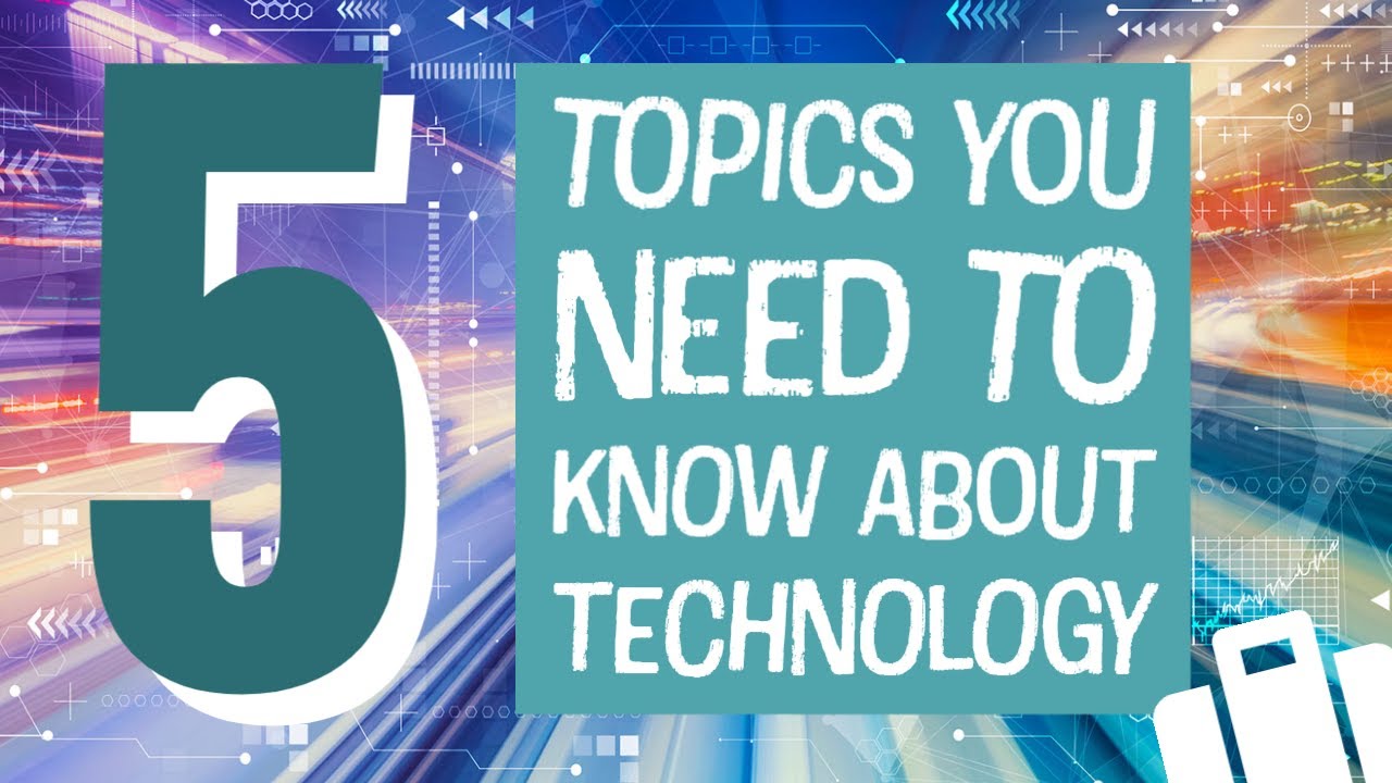 TOP FIVE Topics You Need To Know About Technology - YouTube