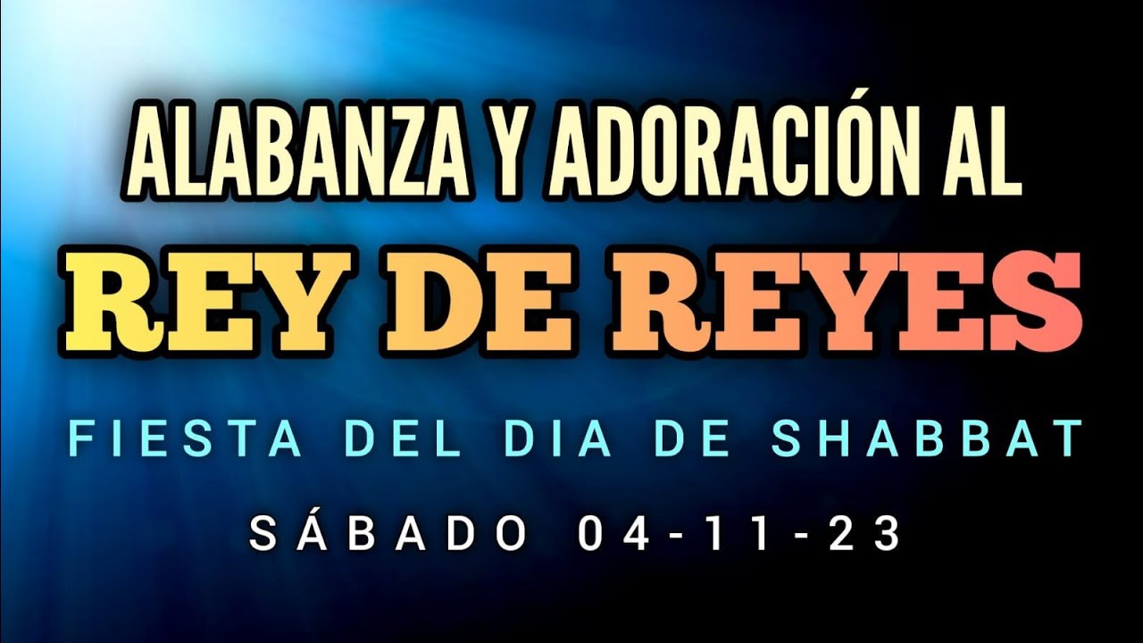 Fiesta de Alabanza y Adoración - SHABBAT - YouTube