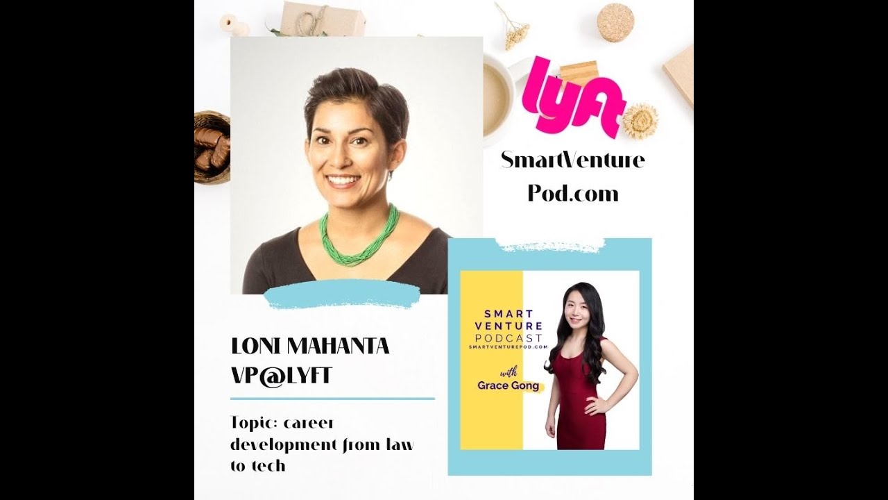 #31 VP of Lyft Loni Mahanta Topic: Career development from law to tech (Part 2) - YouTube