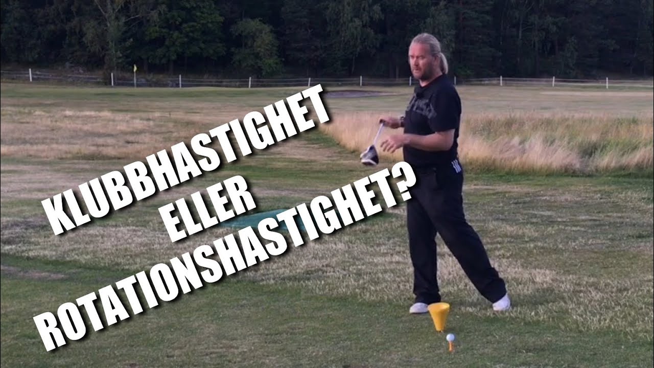 Klubbhastighet eller rotationshastighet? Golf med Marcus Edblad - YouTube
